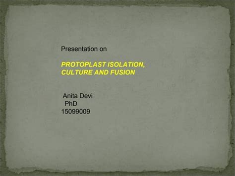 Protoplast Isolationculture And Fusion Pptx Biological Sciences Science