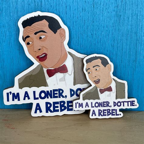 Im A Loner Dottie A Rebel 
