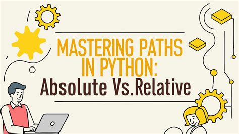 mastering paths in python absolute vs relative by aman kardam phd level up coding