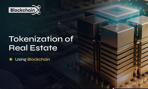 Detailed Guide On Tokenization Of Real Estate Using Blockchain Technology