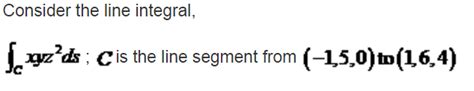 Solved Evaluate The Line Integral Where C Is The Given