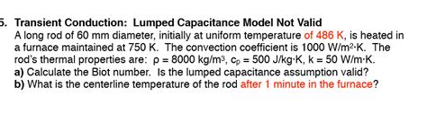 Solved 5 Transient Conduction Lumped Capacitance Model Not