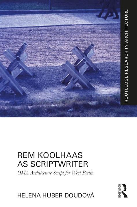 Architectura And Natura Rem Koolhaas As Scriptwriter Oma Architecture