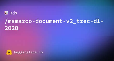 Irds Msmarco Document V2 Trec Dl 2020 Datasets At Hugging Face