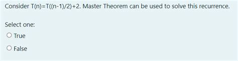 Solved Consider T N T N Master Theorem Can Be Chegg Com