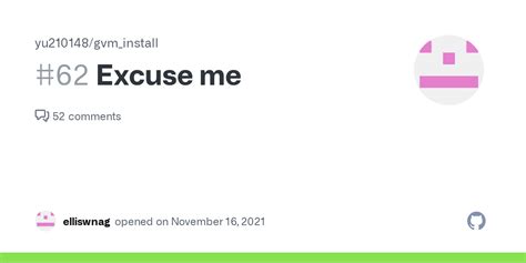 Excuse Me · Issue 62 · Yu210148gvminstall · Github