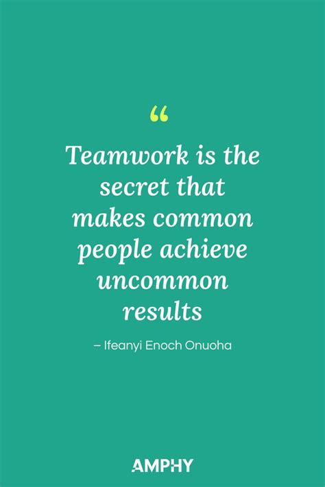 Teamwork Is The Secret That Makes Common People Achieve Uncommon Results Strong Motivational