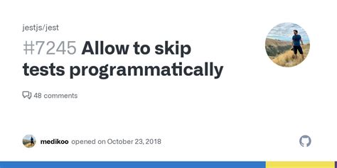 Allow To Skip Tests Programmatically · Issue 7245 · Jestjsjest