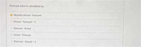 Solved Forecast Error Is Calculated As Q Absolute Actual