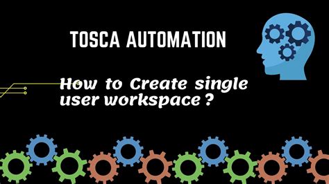w3h tosca tutorial 3 single user workspace creation youtube