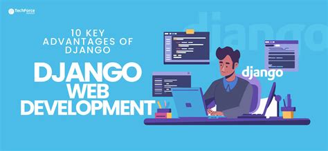 10 Key Benefits Of Choosing Django Web Development