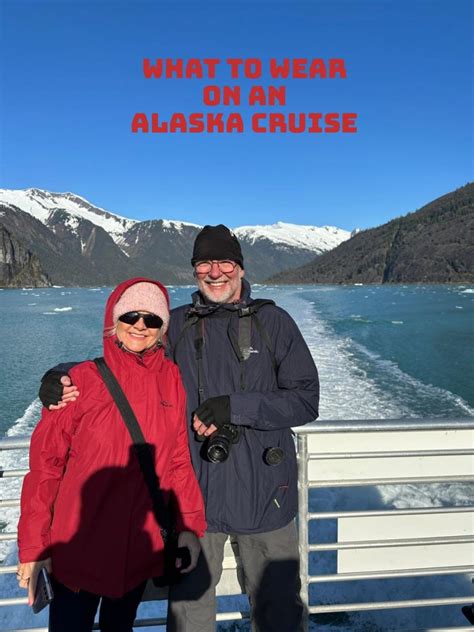 What To Wear Alaska Cruise Ultimate Packing List Lifestyle Fifty