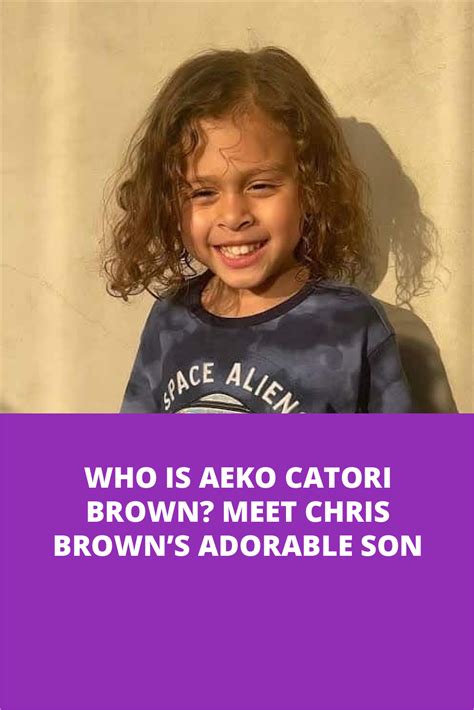 Who Is Aeko Catori Brown Meet Chris Browns Adorable Son Chris Brown