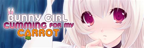 Bunny Girl Cumming For My Carrot By Cherrykissgames