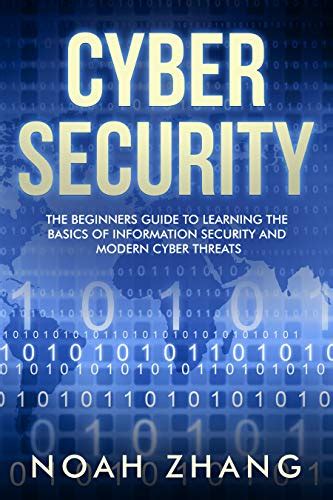 Cyber Security The Beginners Guide To Learning The Basics Of Information Security