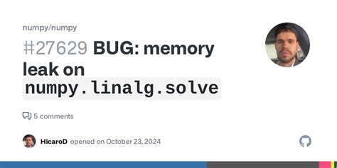 Bug Memory Leak On `numpylinalgsolve` · Issue 27629 · Numpynumpy