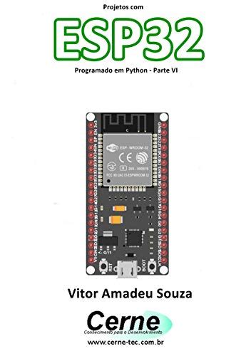 Projetos Com Esp32 Programado Em Python Parte Vi Ebook Resumo Ler Online E Pdf Por Souza