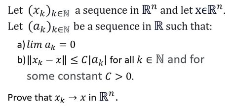 Solved Let Xk KN A Sequence In Rn And Let XRn Let Ak KN Chegg Com