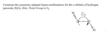 Solved Construct The Symmetry Adapted Linear Combinations