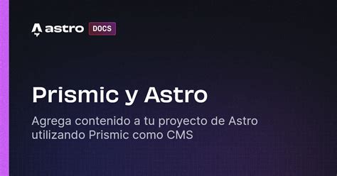 Prismic Y Astro Docs