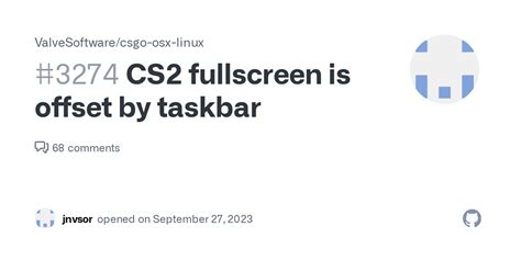 cs2 fullscreen is offset by taskbar · issue 3274 · valvesoftware csgo