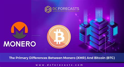 The Primary Differences Between Monero Xmr And Bitcoin Btc