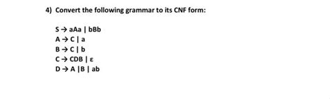 Solved 4 Convert The Following Grammar To Its Cnf Form