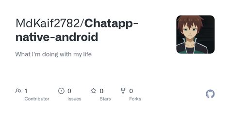 Github Mdkaif2782chatapp Native Android What Im Doing With My Life