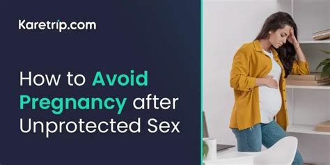 How To Avoid Pregnancy After Unprotected Sex