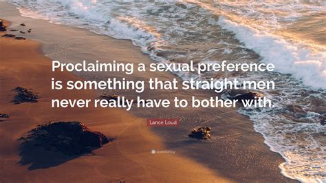 Lance Loud Quote “proclaiming A Sexual Preference Is Something That Straight Men Never Really