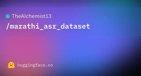 Theaichemist13 Marathi Asr Dataset · Datasets At Hugging Face