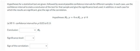 Solved Hypotheses For A Statistical Test Are Given Followed