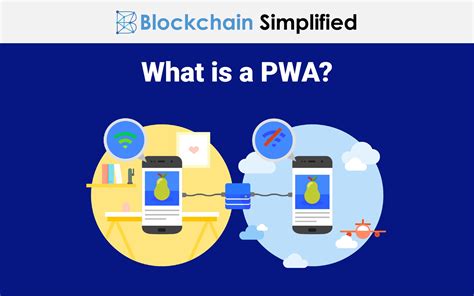 What Is A Pwa An Intro To Progressive Web Apps Blockchain Simplified
