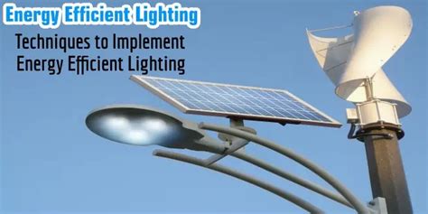 what is energy efficient lighting and techniques to implement it