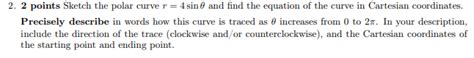 Solved 2 points Sketch the polar curve r 4sinθ and find Chegg com