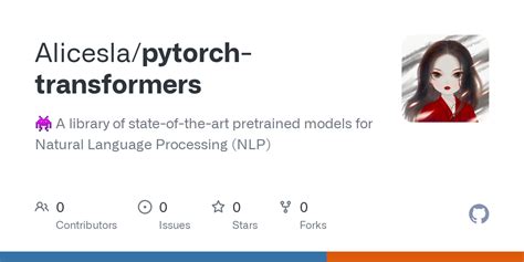 Github Aliceslapytorch Transformers 👾 A Library Of State Of The Art