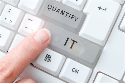 Text Sign Showing Quantify It Concept Meaning Measure The Size Or Amount Of Something And