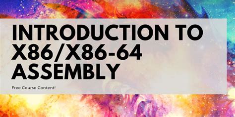 X86x86 64 Assembly Introduction Free Course Content