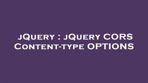 Jquery Jquery Cors Content Type Options Youtube