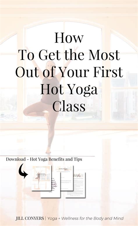 How To Get The Most Out Of Your First Hot Yoga Class Jill Conyers