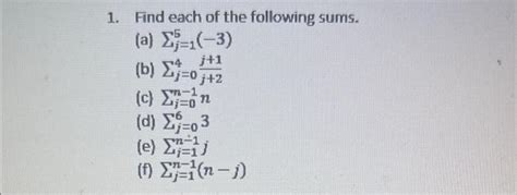 Solved Find Each Of The Following Sums A J B Chegg Com