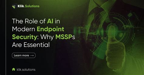 The Role Of Ai In Modern Endpoint Security Why Mssps Are Essential Klik Solutions Managed
