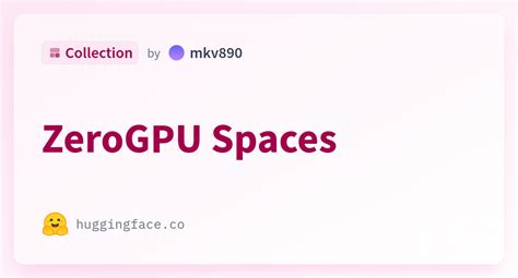 Zerogpu Spaces A Mkv890 Collection