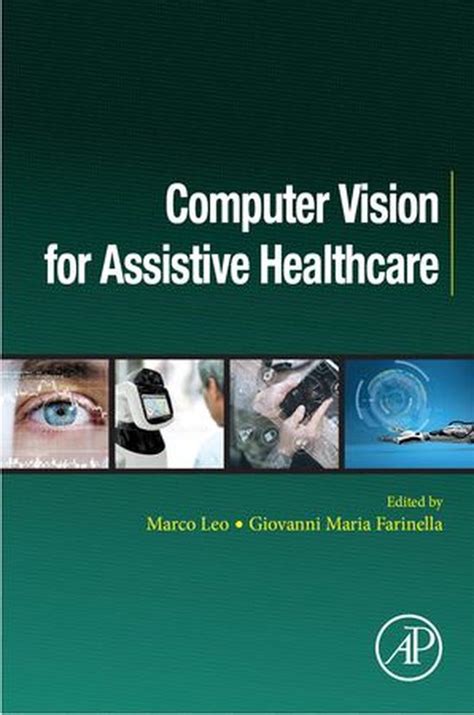 Computer Vision And Pattern Recognition Computer Vision For Assistive Healthcare