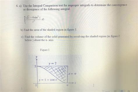 Solved 6 A Use The Integral Comparison Test For Improper