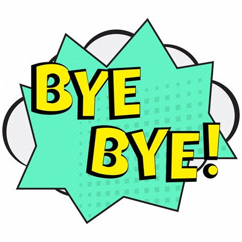 Bye Bye Bye Bye Balloon Bye Bye Comic Bye Bye Visual Bubble Goodbye