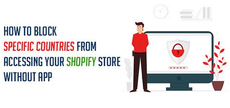 How To Block Specific Countries From Accessing Your Shopify Store
