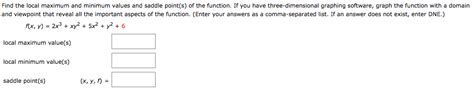 Solved Find The Local Maximum And Minimum Values And Saddle