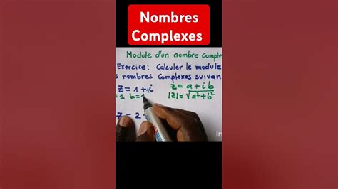 Nombres Complexes Comment Calculer Le Module Dun Nombre Complexe