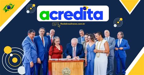 Acredita O Novo Programa Do Governo Federal Para Empreendedores E